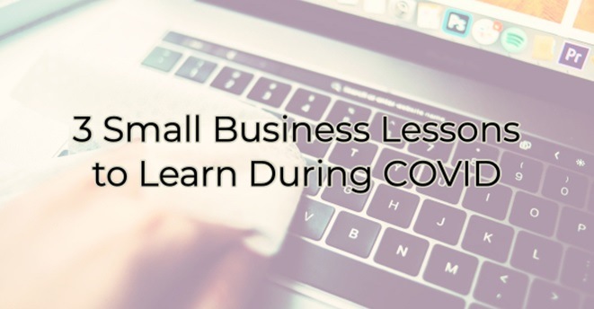 3 Small Business Lessons to Learn During COVID • Little River Chamber ...